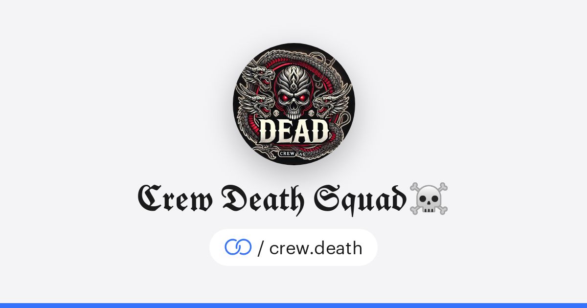 𝕮𝖗𝖊𝖜 𝕯𝖊𝖆𝖙𝖍 𝕾𝖖𝖚𝖆𝖉☠️ (/crew.death) · solo.to
