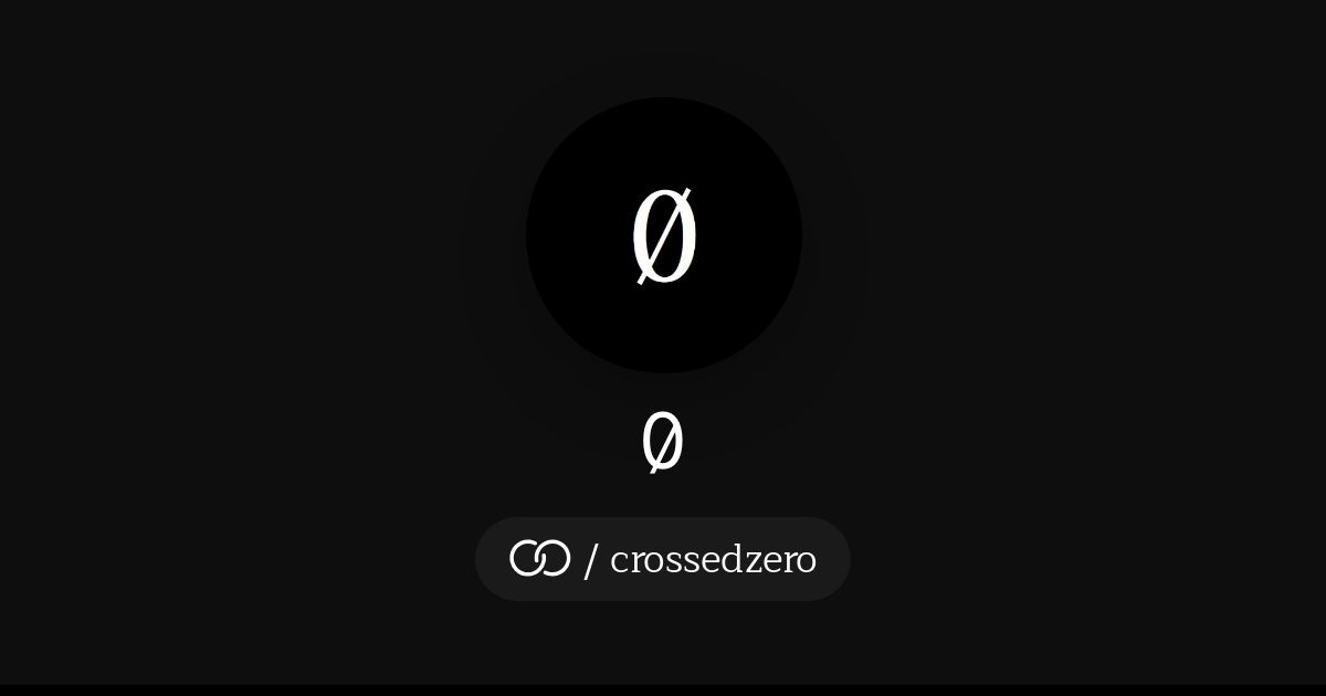 0̷ (/crossedzero) · solo.to