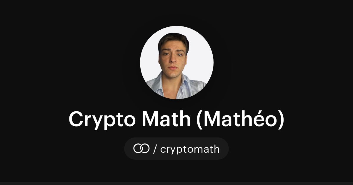 Crypto Math (Mathéo) (/cryptomath) · solo.to