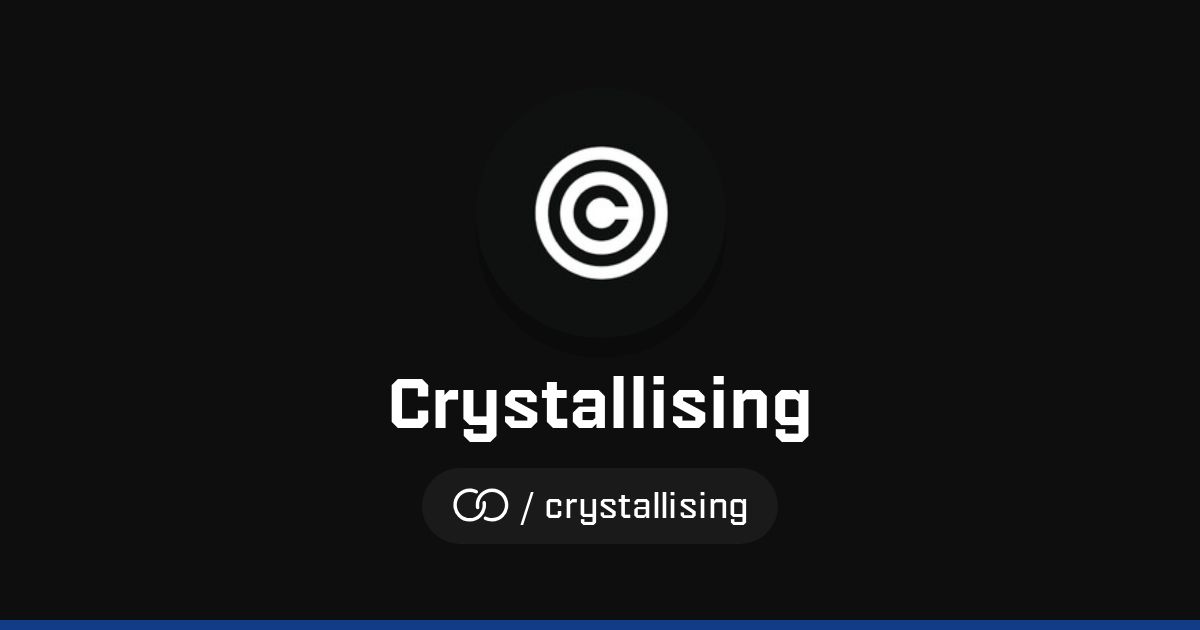 Crystallising · solo.to