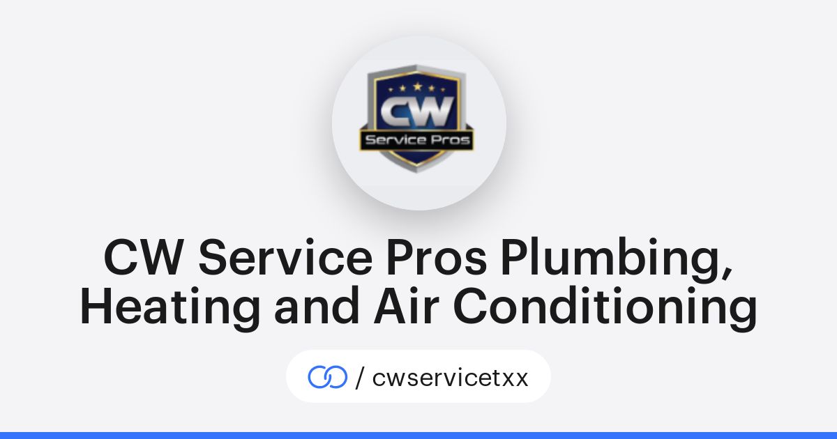 CW Service Pros Plumbing, Heating and Air Conditioning (/cwservicetxx ...