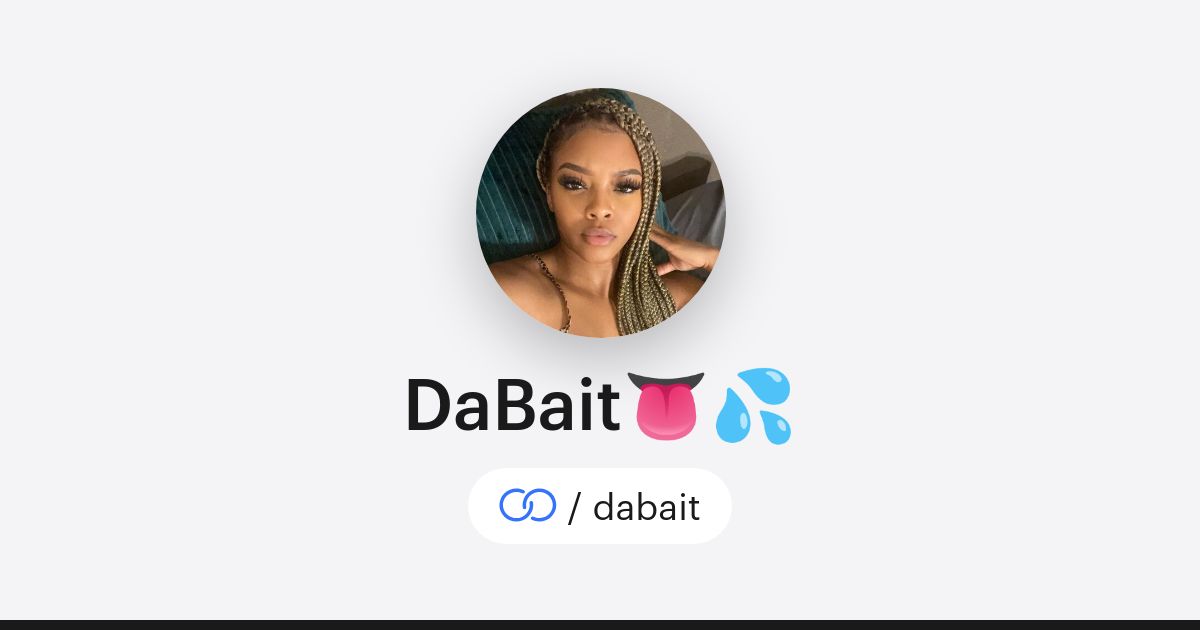 DaBait👅💦 (/dabait) · solo.to
