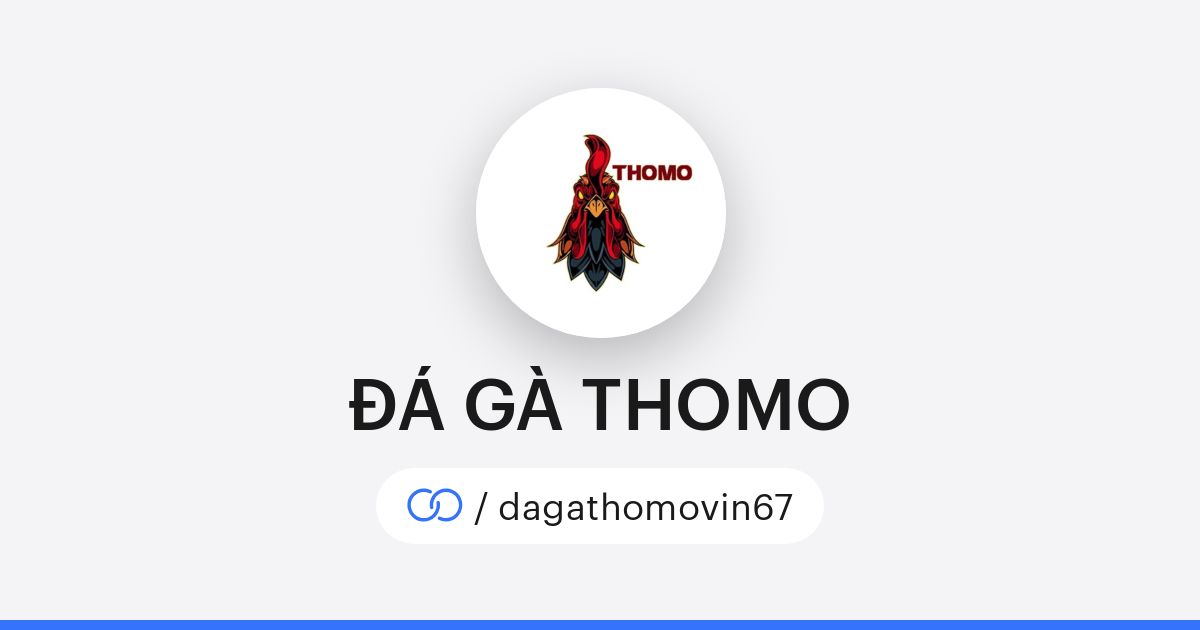 ĐÁ GÀ THOMO (/dagathomovin67) · solo.to