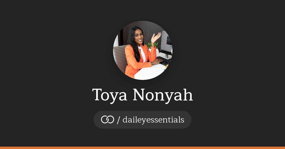 Toya Nonyah (/daileyessentials) · solo.to