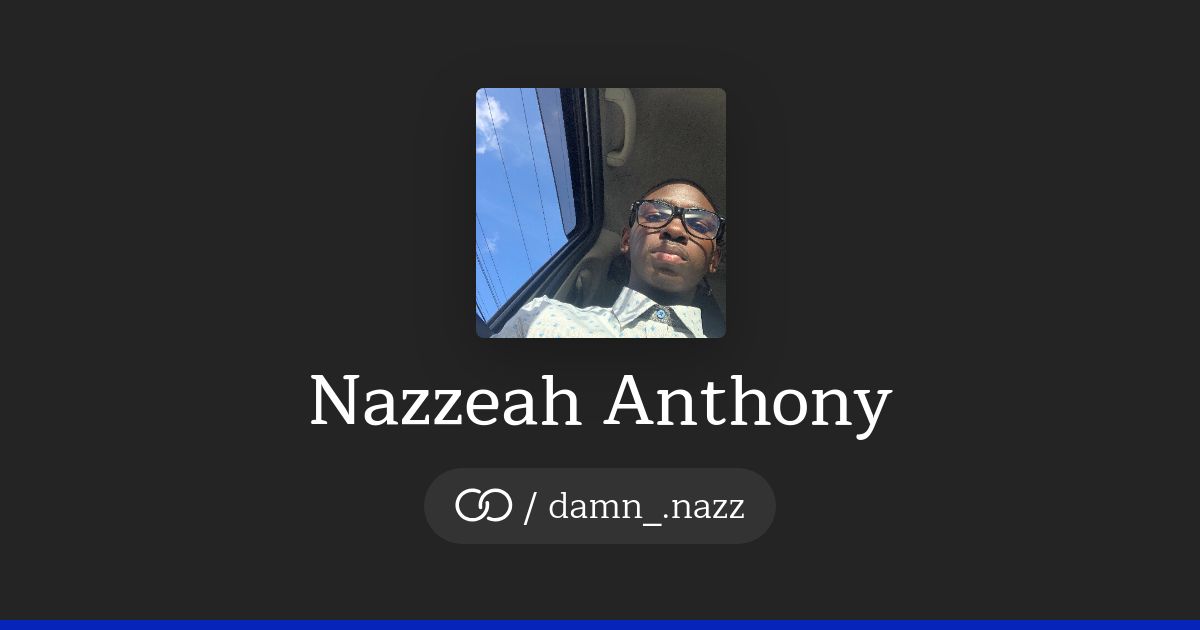 Nazzeah Anthony (/damn_.nazz) · solo.to