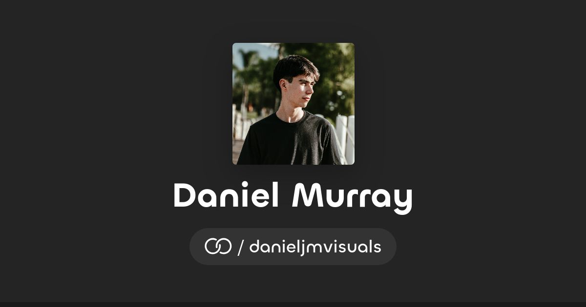 Daniel Murray (/danieljmvisuals) · solo.to