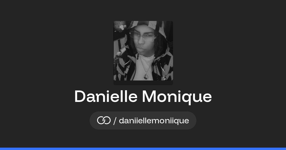Danielle Monique (/daniiellemoniique) · solo.to