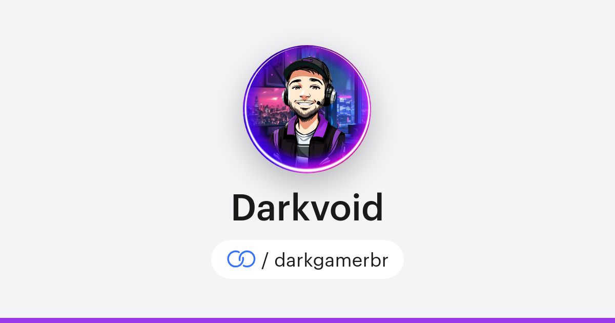 Darkvoid (/darkgamerbr) · solo.to