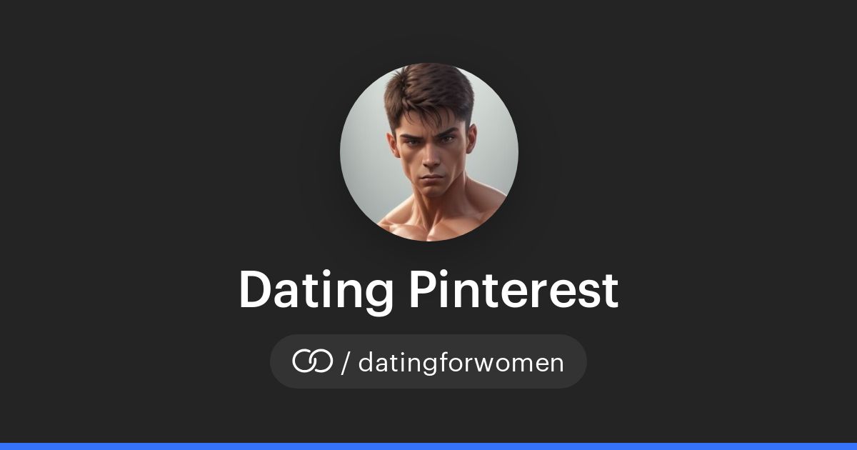 Dating Pinterest (/datingforwomen) · solo.to