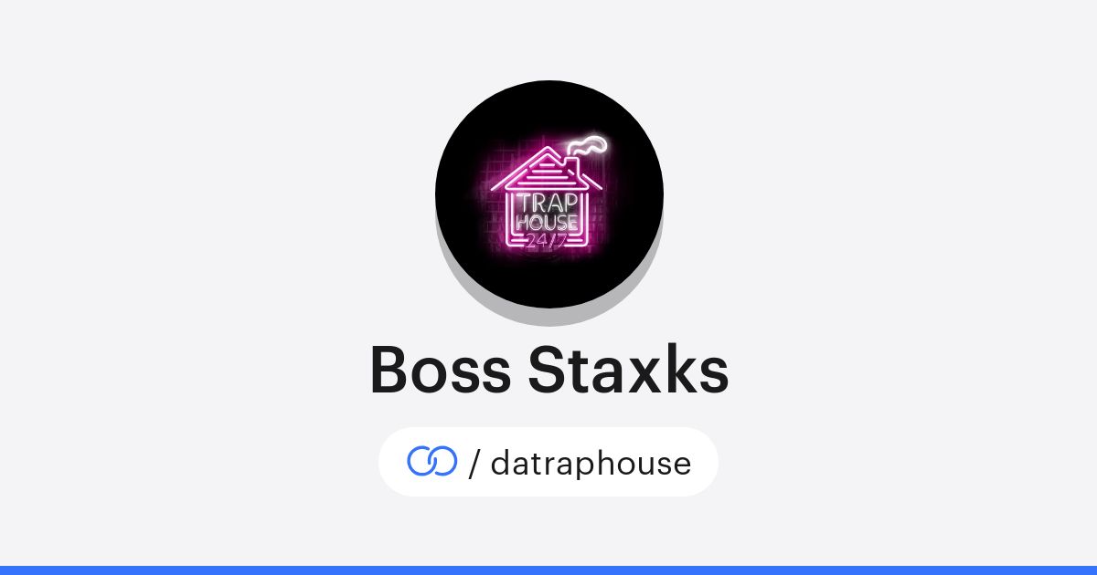 Boss Staxks (/datraphouse) · solo.to