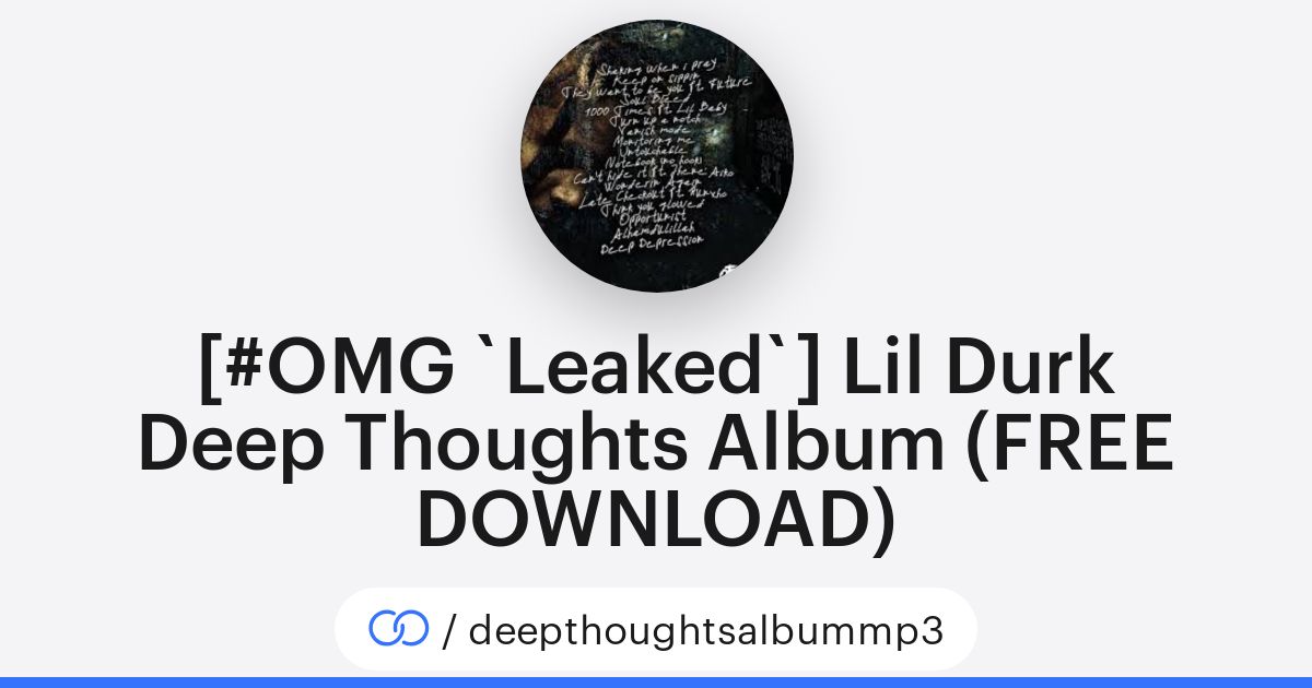 [#OMG `Leaked`] Lil Durk Deep Thoughts Album (FREE DOWNLOAD ...