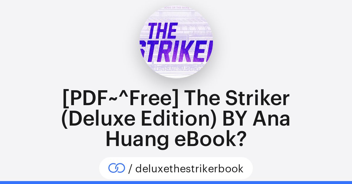 [PDF~^Free] The Striker (Deluxe Edition) BY Ana Huang eBook ...