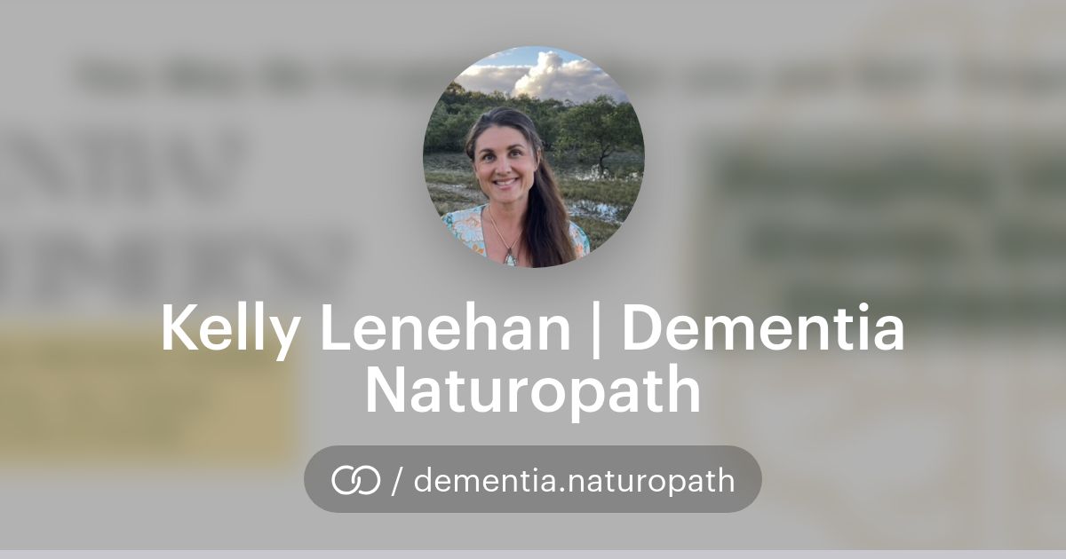 Kelly Lenehan | Dementia Naturopath (/dementia.naturopath) · solo.to