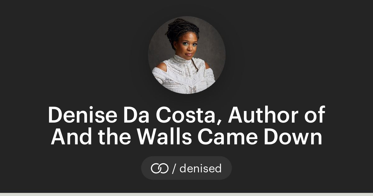 Denise Da Costa, Author of And the Walls Came Down (/denised) · solo.to