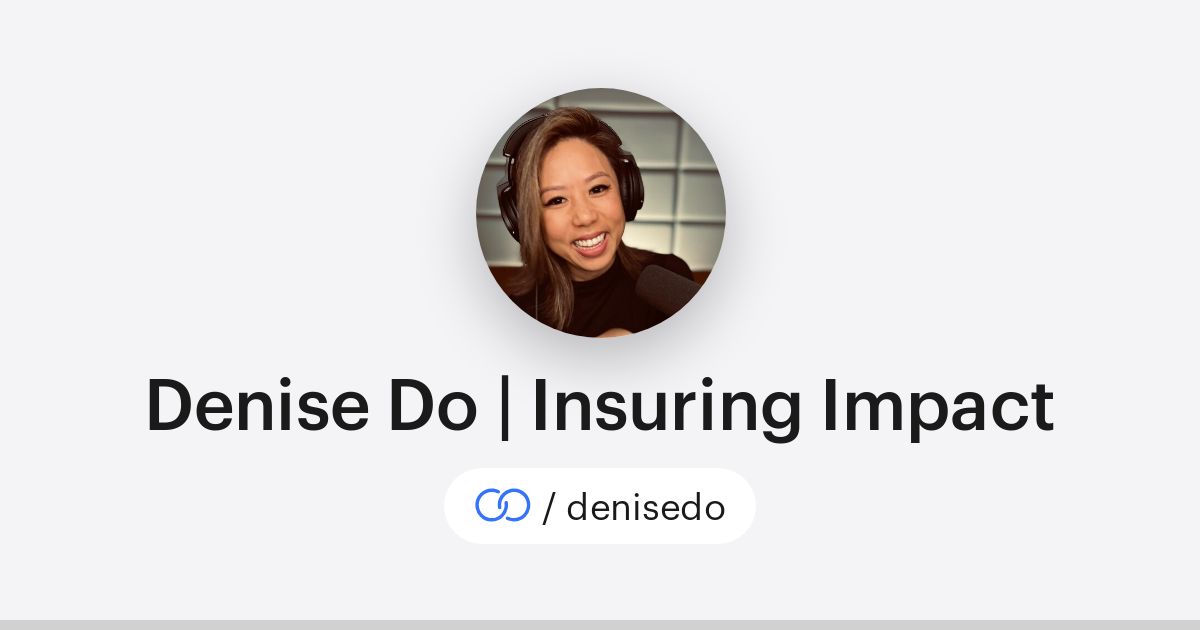 Denise Do | Insuring Impact (/denisedo) · solo.to
