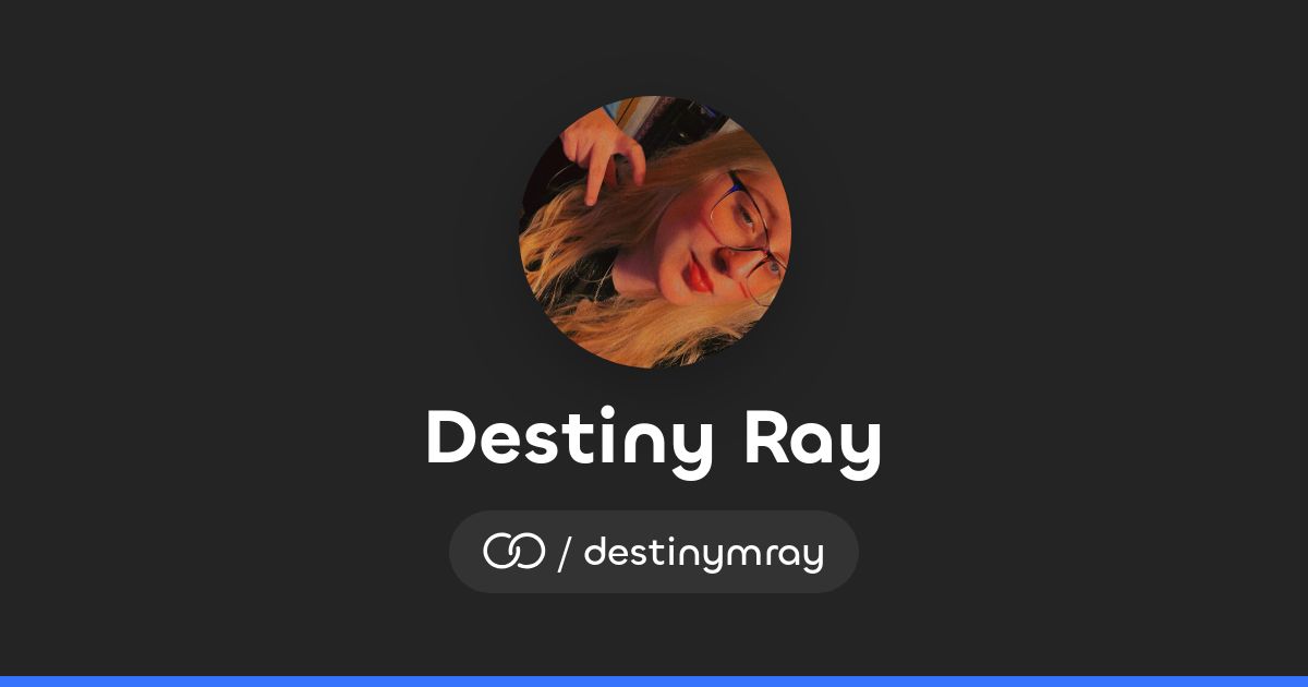 Destiny Ray (/destinymray) · solo.to