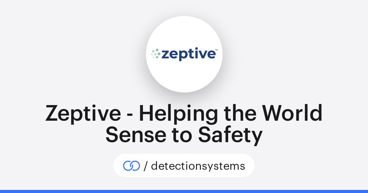 Zeptive - Helping the World Sense to Safety (/detectionsystems) · solo.to