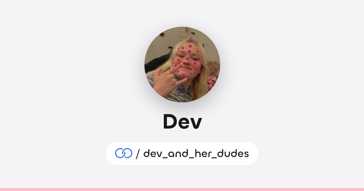 Dev (/dev_and_her_dudes) · solo.to