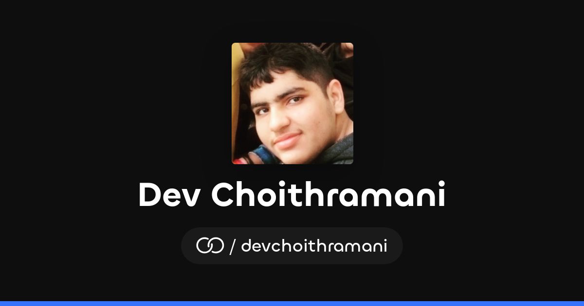 Dev Choithramani (/devchoithramani) · solo.to