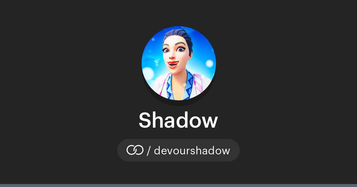 Shadow (/devourshadow) · solo.to