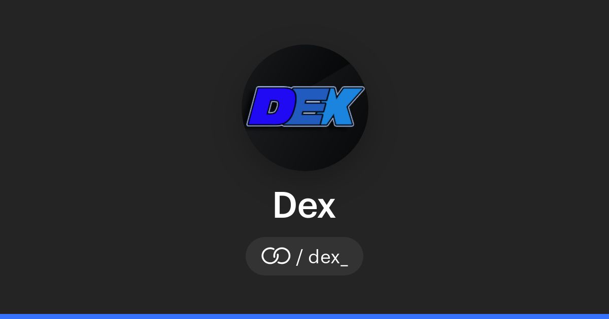 Dex (/dex_) · solo.to