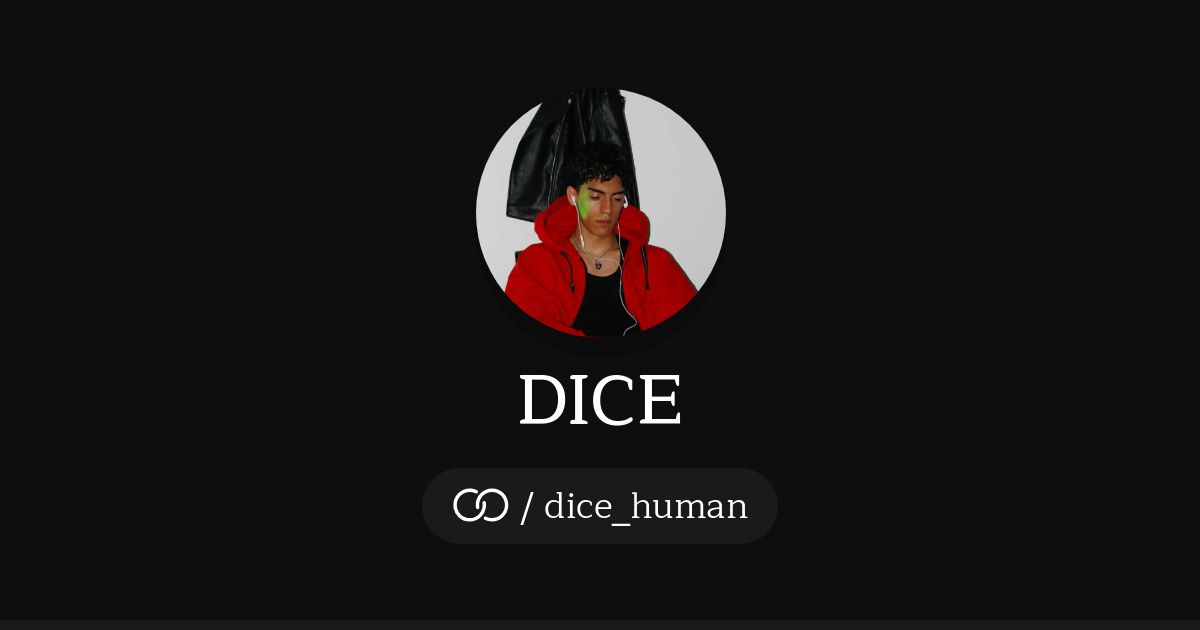 DICE (/dice_human) · solo.to