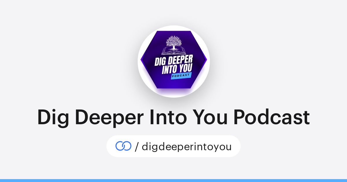 Dig Deeper Into You Podcast (/digdeeperintoyou) · solo.to