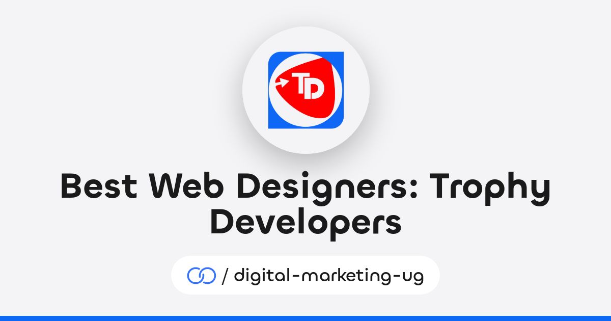 Best Web Designers: Trophy Developers (/digital-marketing-ug) · solo.to