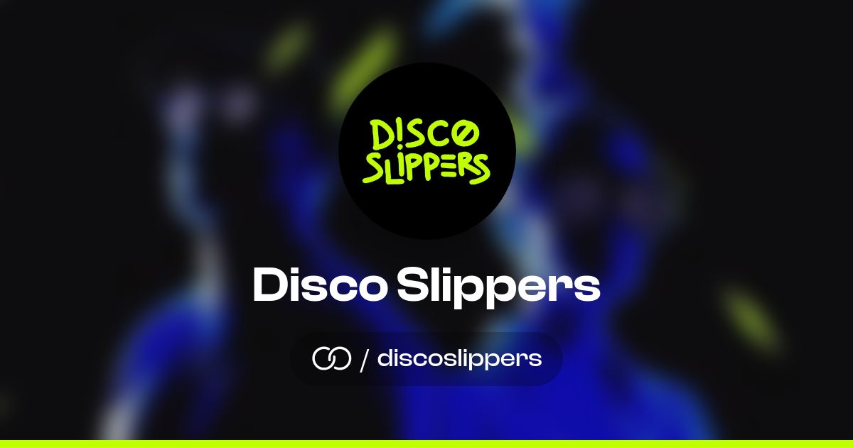Disco Slippers (/discoslippers) · solo.to