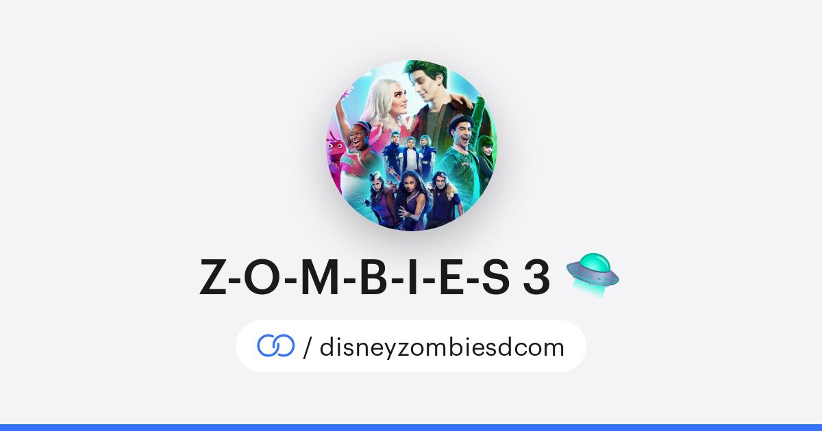 Z-O-M-B-I-E-S 3 🛸 (/disneyzombiesdcom) · solo.to