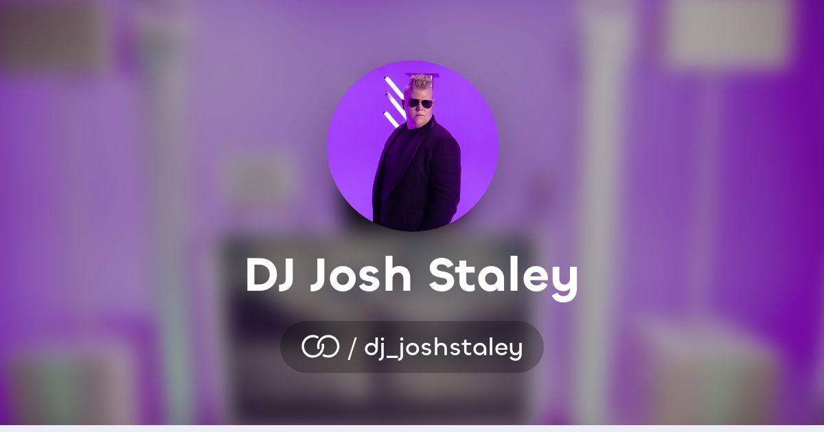 DJ Josh Staley (/dj_joshstaley) · solo.to