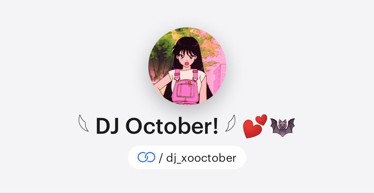 𓆩 DJ October! 𓆪 💕🦇 (/dj_xooctober) · solo.to