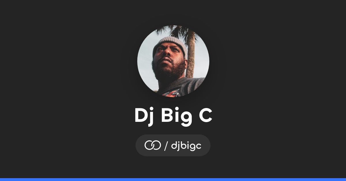 Dj Big C (/djbigc) · solo.to