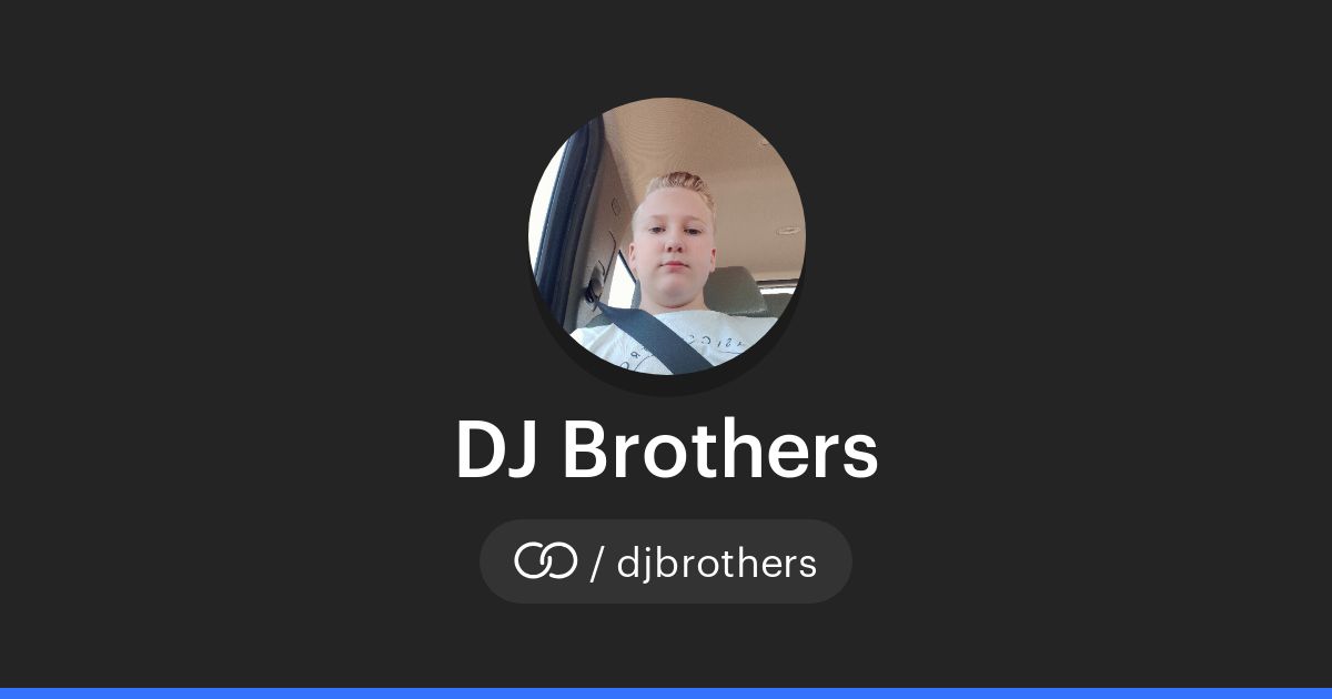 DJ Brothers (/djbrothers) · solo.to