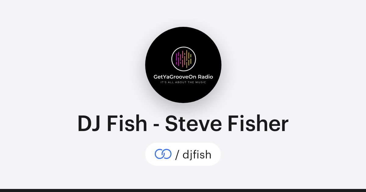 DJ Fish - Steve Fisher (/djfish) · solo.to