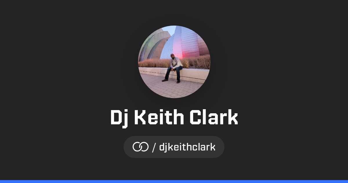 Dj Keith Clark (/djkeithclark) · solo.to