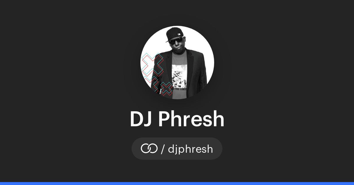 DJ Phresh (/djphresh) · solo.to