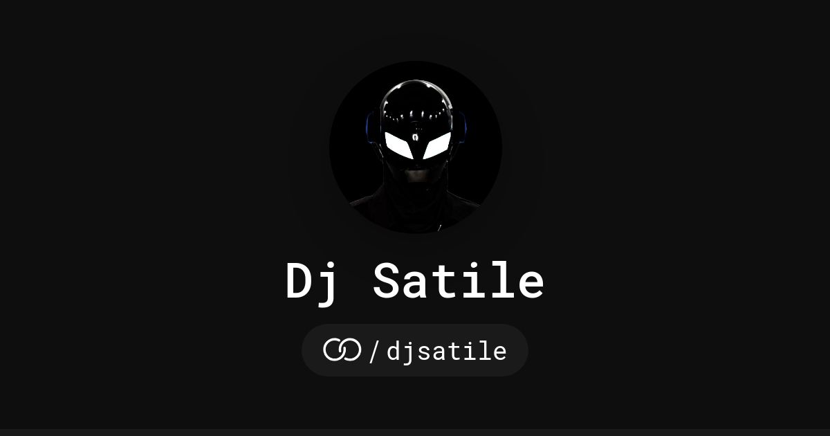 Dj Satile (/djsatile) · solo.to