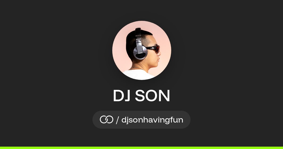DJ SON (/djsonhavingfun) · solo.to