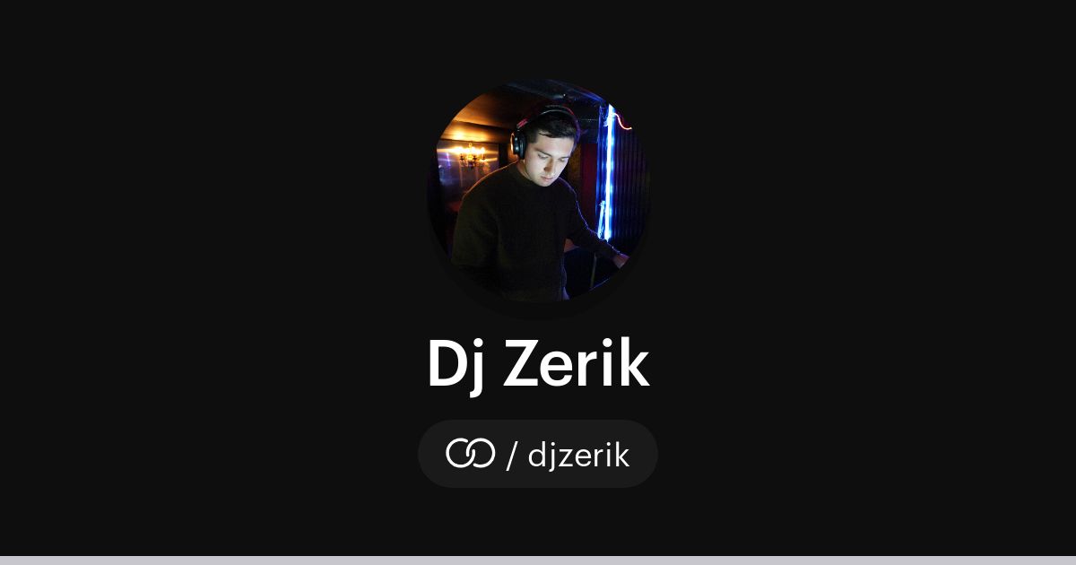 Dj Zerik (/djzerik) · solo.to