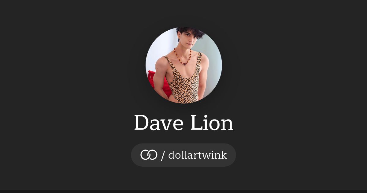 Dave Lion (/dollartwink) · solo.to