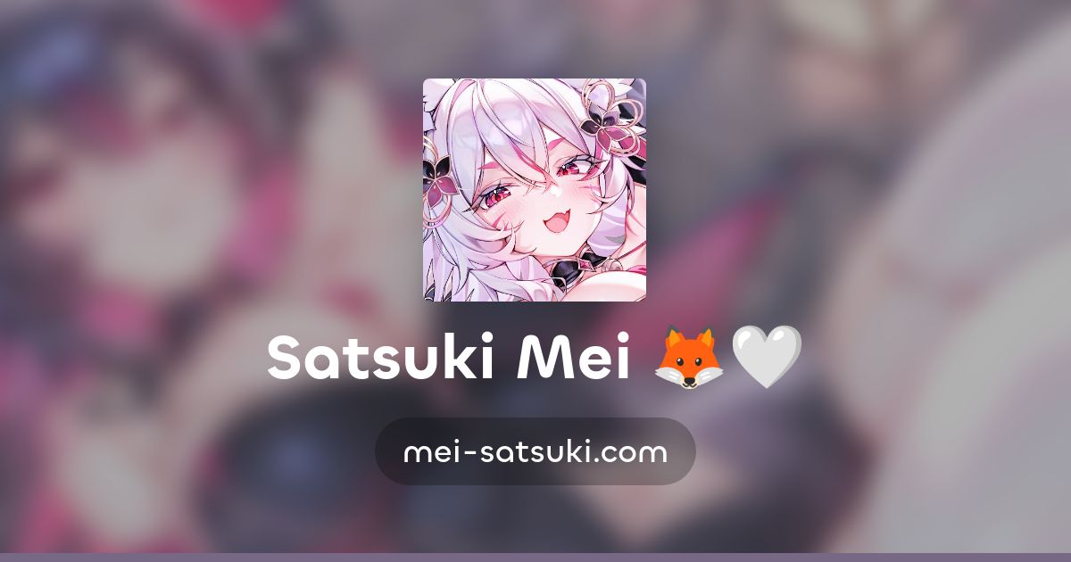 Satsuki Mei 🦊🤍