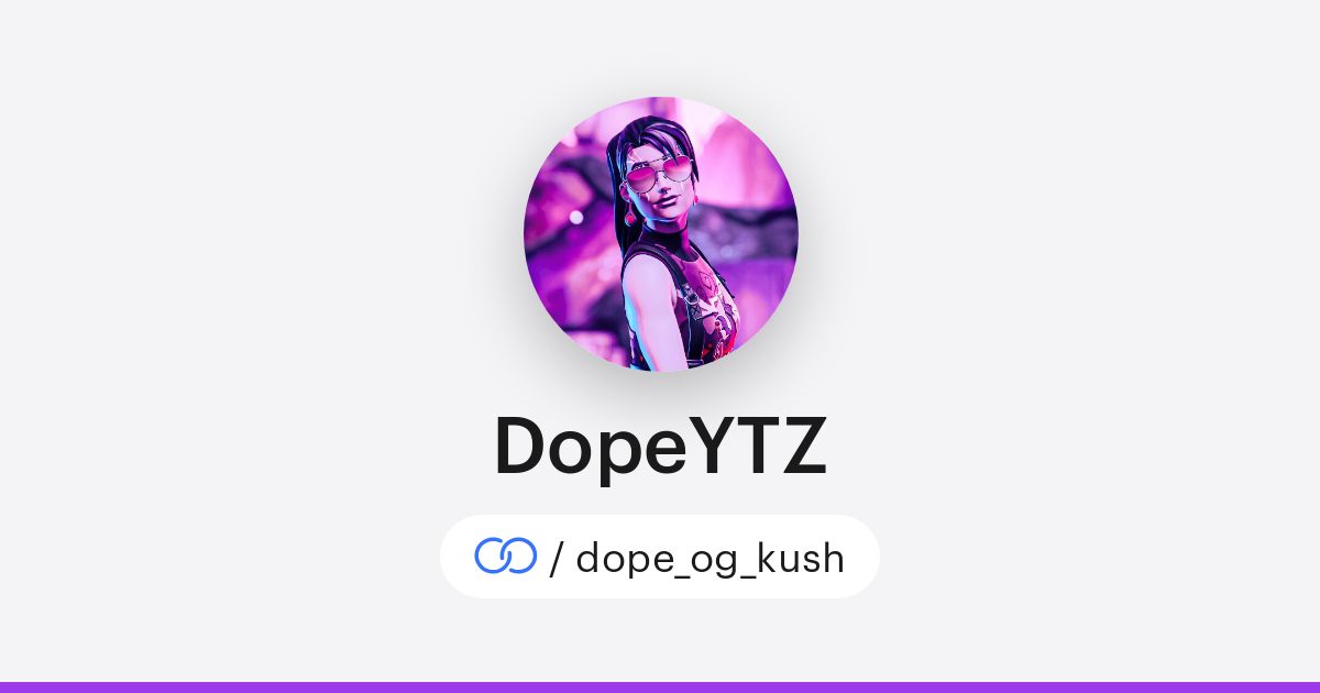DopeYTZ (/dope_og_kush) · solo.to