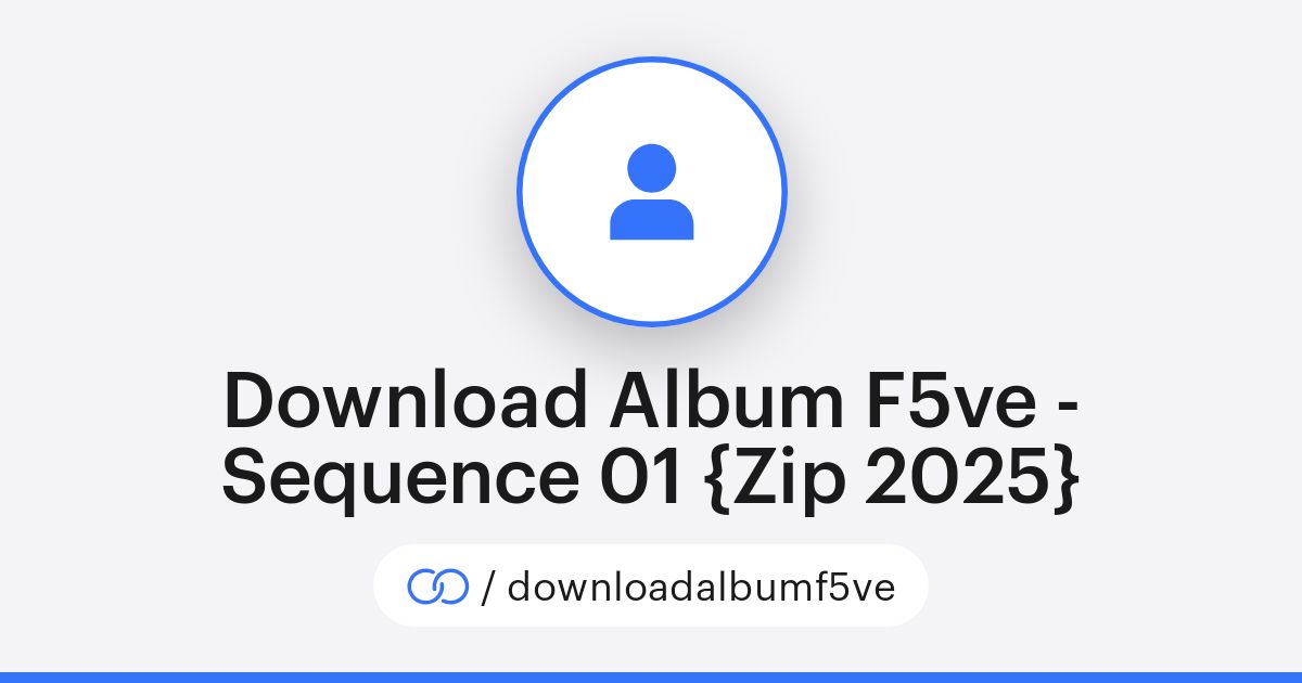 Download Album F5ve - Sequence 01 {Zip 2025} (/downloadalbumf5ve) · solo.to