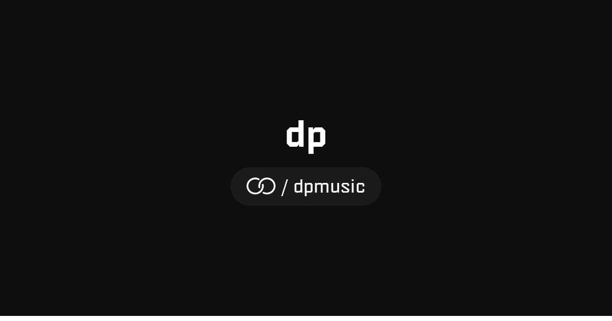 dp (/dpmusic) · solo.to