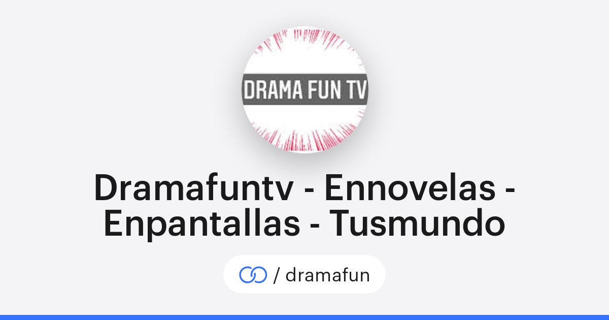 Dramafuntv - Ennovelas - Enpantallas - Tusmundo (/dramafun) · solo.to