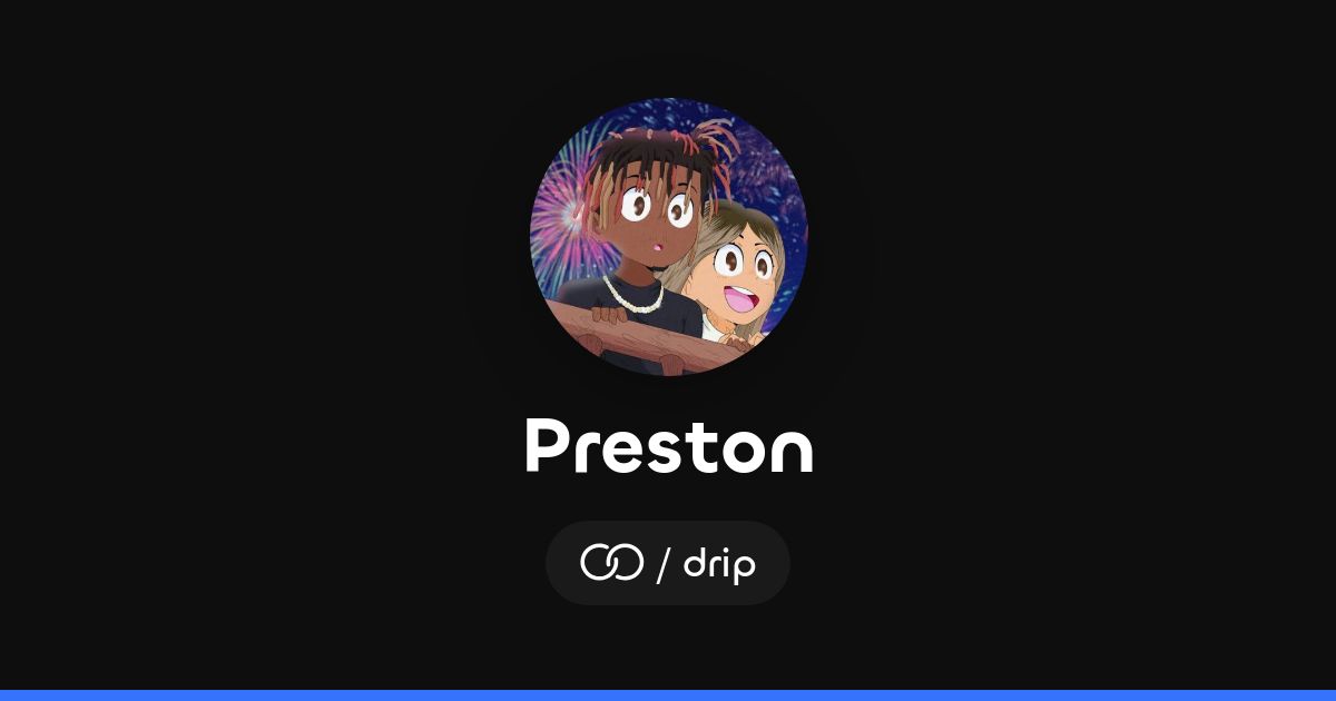 Preston (/drip) · solo.to