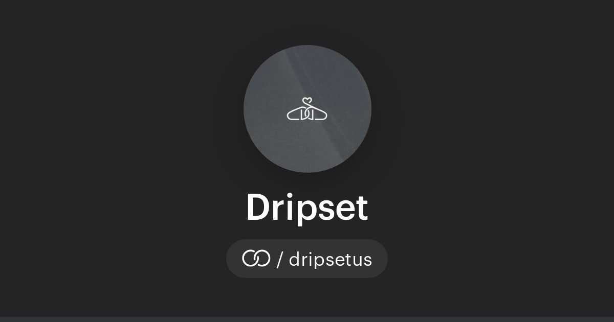 Dripset (/dripsetus) · solo.to