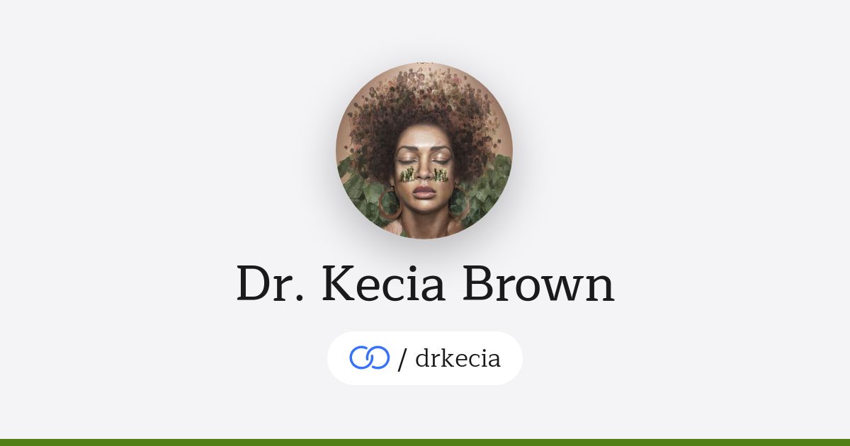 Dr. Kecia Brown (/drkecia) · solo.to
