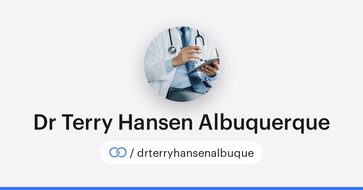 Dr Terry Hansen Albuquerque (/drterryhansenalbuque) · solo.to